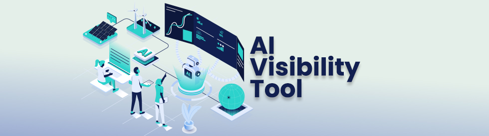 Key Criteria To Choose An Effective AI Visibility Tool
